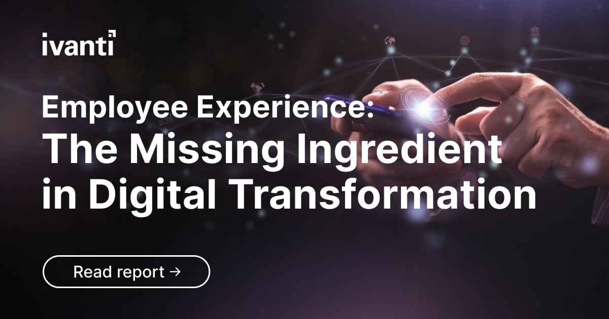 Digital Transformation Employee Experience 2025 Report | Ivanti